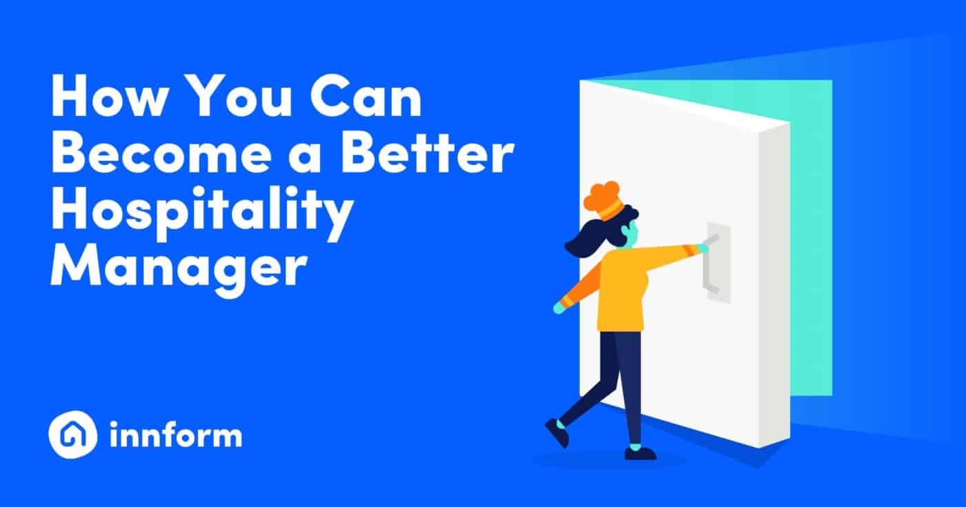 5 Ways to Become a Better Hospitality Manager in 2019 - innform